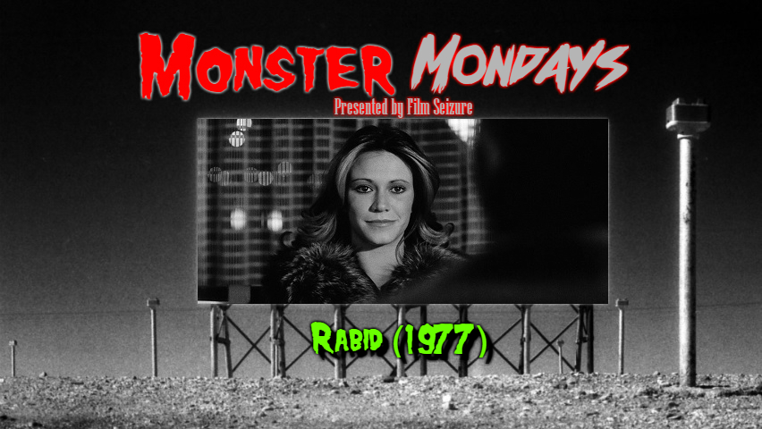 Monster Mondays #8 – Rabid (1977) – Film Seizure Podcast