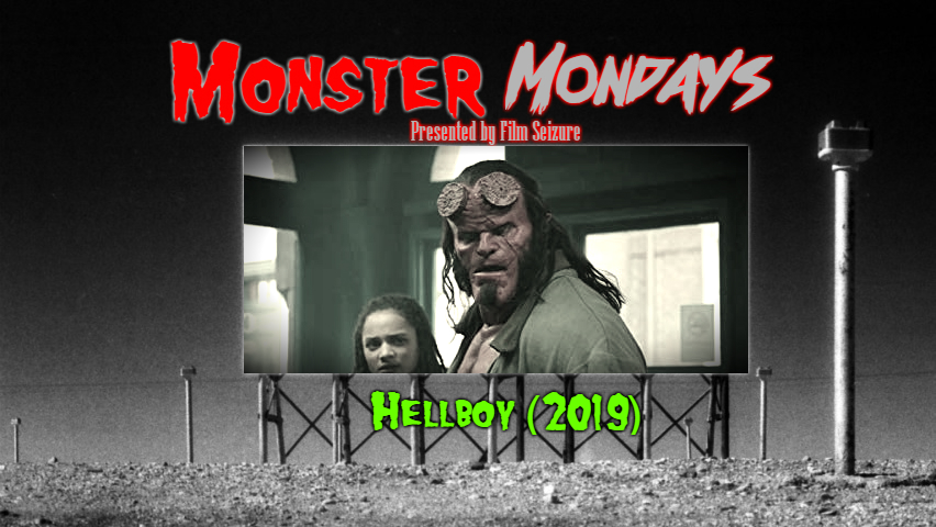 Monster Mondays #15 – Hellboy (2019) – Film Seizure Podcast