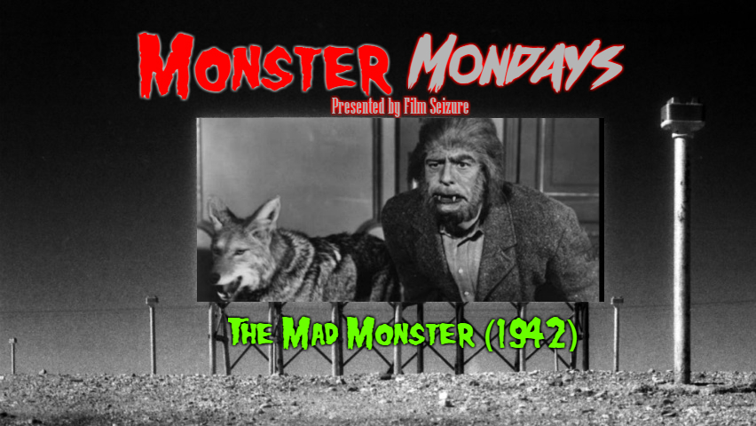 Monster Mondays #41 – The Mad Monster – Film Seizure Podcast