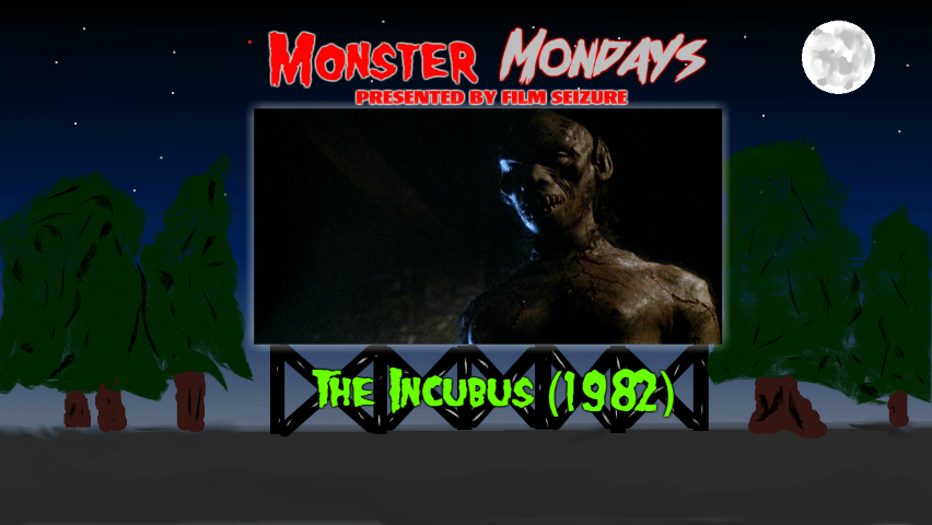 Monster Mondays #55 – The Incubus (1982) – Film Seizure Podcast