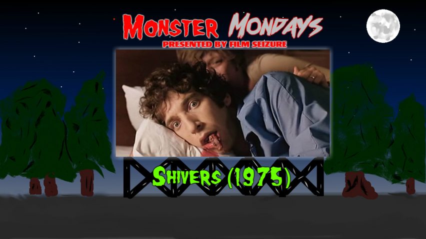 Monster Mondays #87 – Shivers – Film Seizure Podcast