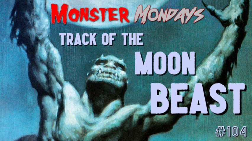 Monster Mondays #104 – Track of the Moon Beast – Film Seizure Podcast