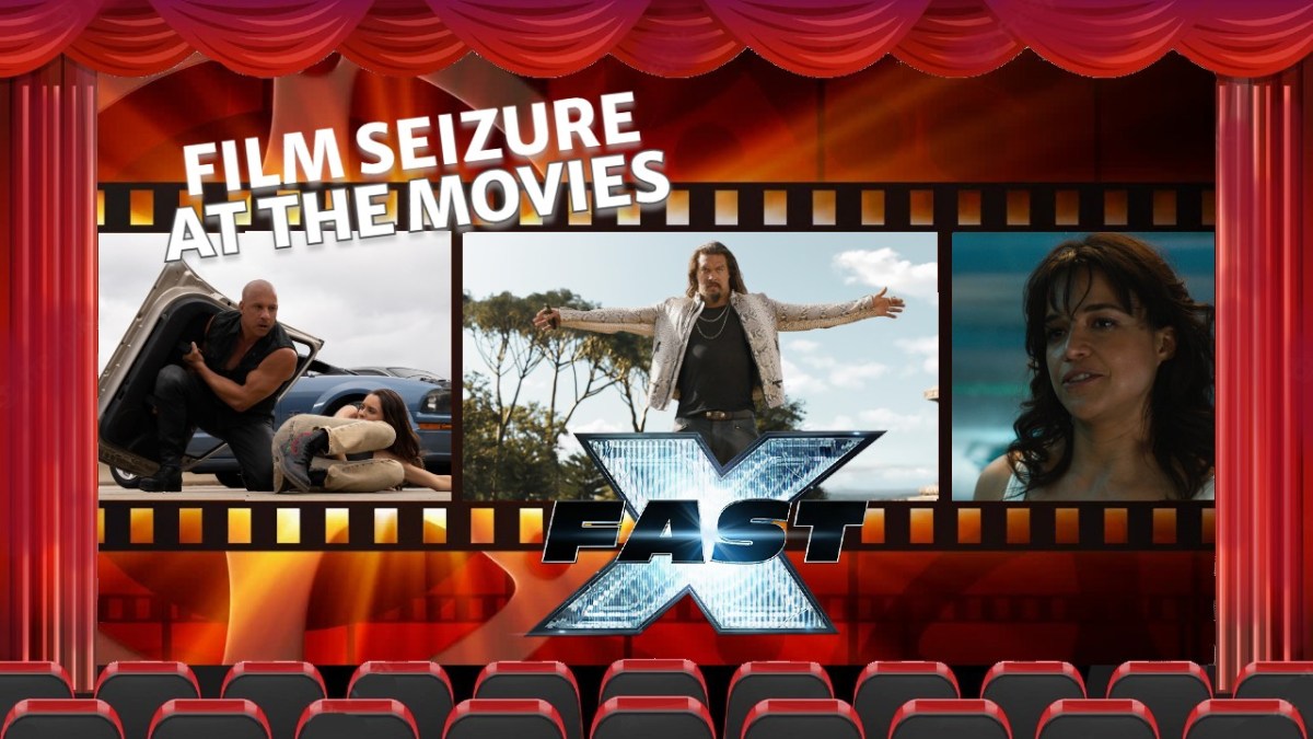 Film Seizure At the Movies – Fast X – Film Seizure Podcast