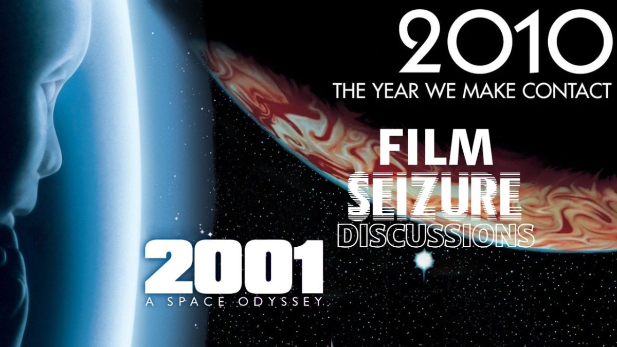 Film Seizure #329 – A Discussion of 2001: A Space Odyssey and 2010: The ...