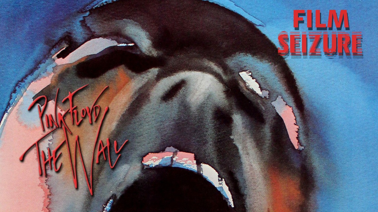Film Seizure #399 – Pink Floyd: The Wall – Film Seizure Podcast